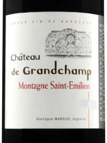 Domaine Gonzague Maurice Château de Grandchamp Montagne Saint-Émilion ...