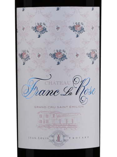 2016 Jean-Louis Trocard Château Franc La Rose Saint-Émilion Grand Cru ...