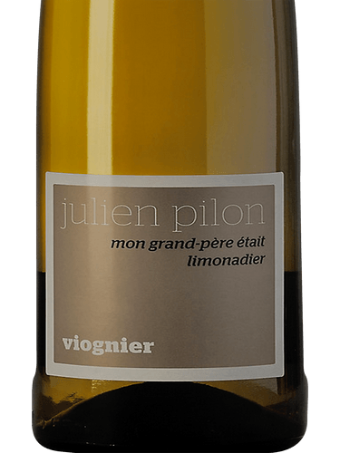 Julien Pilon Mon Grand-Pére Était Limonadier Viognier | Vivino 日本